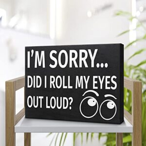 JennyGems I'm Sorry Did I Roll My Eyes Out Loud Wooden Sign, Funny Gifts for Friends, Sarcastic and Sassy Sayings, Made in USA