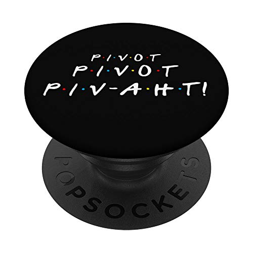 Pivot Pivot Piv-aht! Funny Couch Sofa PopSockets PopGrip: Swappable Grip for Phones & Tablets