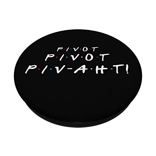 Pivot Pivot Piv-aht! Funny Couch Sofa PopSockets PopGrip: Swappable Grip for Phones & Tablets