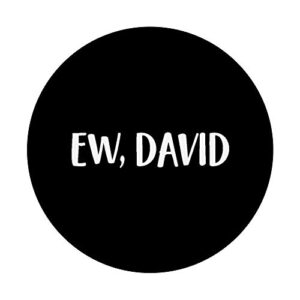 Ew David | Pop Culture PopSockets Swappable PopGrip