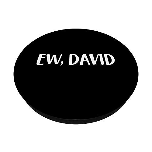 Ew David | Pop Culture PopSockets Swappable PopGrip