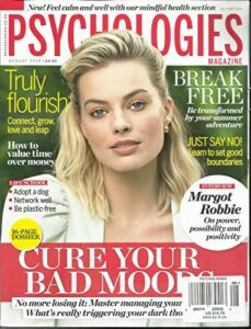 psychologies magazine, gure your bad moods august, 2019 issue no. 170 uk