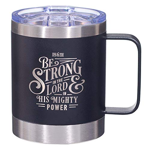 Christian Art Gifts Be Strong in The Lord Stainless Steel Camp Style Black Travel Mug with Ephesians 6:10 for Men and Women (11oz Double Wall Vacuum Insulated Coffee Mug with Lid and Handle)