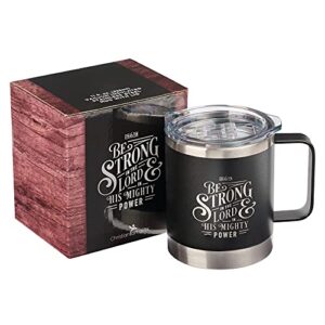 Christian Art Gifts Be Strong in The Lord Stainless Steel Camp Style Black Travel Mug with Ephesians 6:10 for Men and Women (11oz Double Wall Vacuum Insulated Coffee Mug with Lid and Handle)