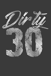 dirty 30: 120 seiten (6x9 zoll) notizbuch kariert für 30. geburtstag freunde i dreißigster kariertes notizheft i jahrgang 1989 notizblock i 30er notizplaner (german edition)