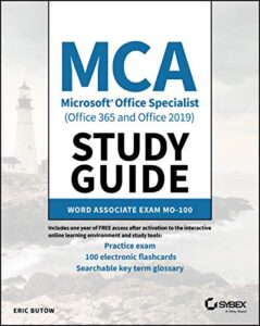 mca microsoft office specialist (office 365 and office 2019) study guide: word associate exam mo-100