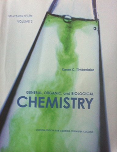 General, Organic, and Biological Chemistry Structures of Life Vol.2 (Custom Edition for Georgia Perimeter College)