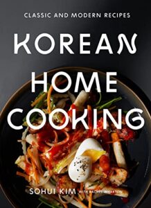 korean home cooking: classic and modern recipes