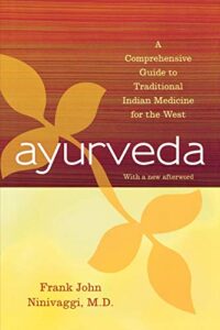 ayurveda: a comprehensive guide to traditional indian medicine for the west