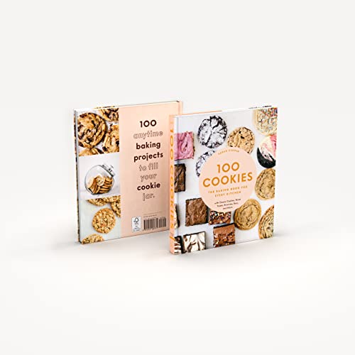 100 Cookies: The Baking Book for Every Kitchen, with Classic Cookies, Novel Treats, Brownies, Bars, and More