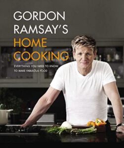 gordon ramsay's home cooking: everything you need to know to make fabulous food