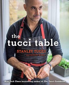 the tucci table: cooking with family and friends