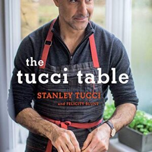 The Tucci Table: Cooking With Family and Friends