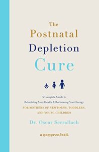 the postnatal depletion cure: a complete guide to rebuilding your health and reclaiming your energy for mothers of newborns, toddlers, and young children