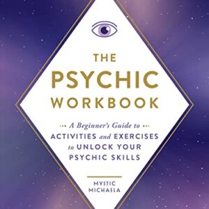 The Psychic Workbook: A Beginner's Guide to Activities and Exercises to Unlock Your Psychic Skills