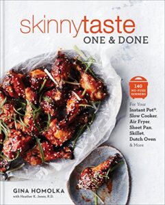 skinnytaste one and done: 140 no-fuss dinners for your instant pot®, slow cooker, air fryer, sheet pan, skillet, dutch oven, and more: a cookbook