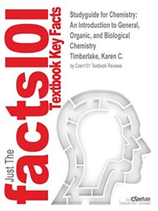 studyguide for chemistry: an introduction to general, organic, and biological chemistry by timberlake, karen c., isbn 9780321933850