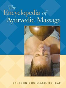 the encyclopedia of ayurvedic massage