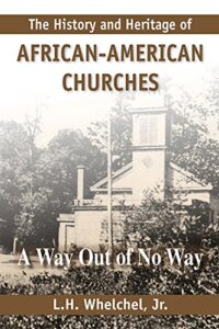 the history and heritage of african american churches: a way out of no way