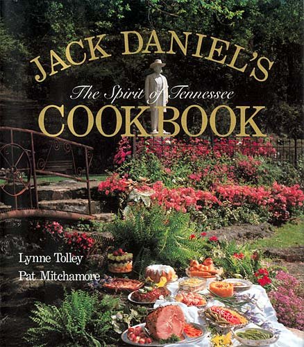 Jack Daniel's the Spirit of Tennessee Cookbook