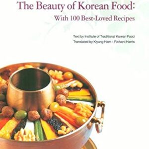 Beauty of Korean Food: With 100 Best-Loved Recipes