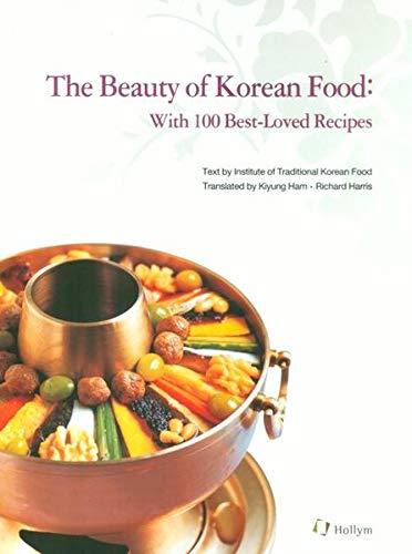 Beauty of Korean Food: With 100 Best-Loved Recipes