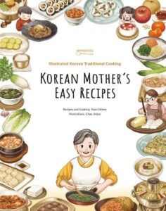 korean mother's easy recipes: illustrated korean traditional cooking