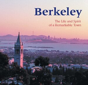 berkeley: the life and spirit of a remarkable town