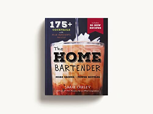 The Home Bartender, Second Edition: 175+ Cocktails Made with 4 Ingredients or Less (The Art of Entertaining)