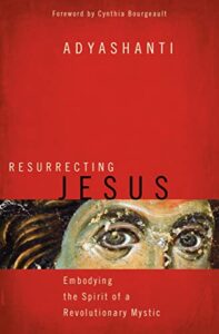 resurrecting jesus: embodying the spirit of a revolutionary mystic