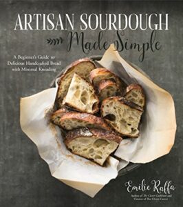 artisan sourdough made simple: a beginner's guide to delicious handcrafted bread with minimal kneading