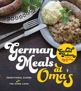 german meals at oma's: traditional dishes for the home cook