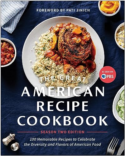 The Great American Recipe Cookbook Season 2 Edition: 100 Memorable Recipes to Celebrate the Diversity and Flavors of American Food