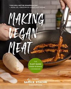 making vegan meat: the plant-based food science cookbook (plant-based protein, vegetarian diet, vegan cookbook, seitan recipes)