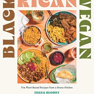 Black Rican Vegan: Fire Plant-Based Recipes from a Bronx Kitchen