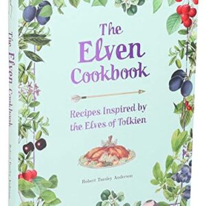 The Elven Cookbook: Recipes Inspired by the Elves of Tolkien (Literary Cookbooks)