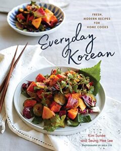 everyday korean: fresh, modern recipes for home cooks