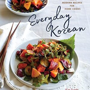 Everyday Korean: Fresh, Modern Recipes for Home Cooks