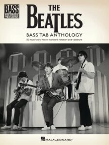 the beatles - bass tab anthology: 30 must-know hits in standard notation and tab with lyrics