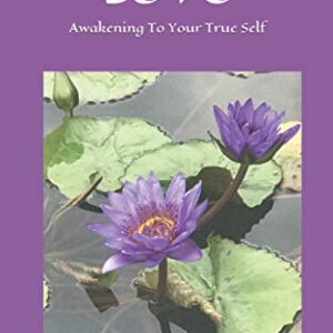 YOU ARE LOVE: Awakening To Your True Self