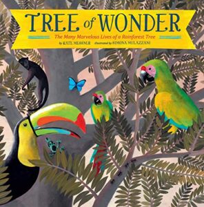 tree of wonder: the many marvelous lives of a rainforest tree