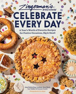 zingerman's bakehouse celebrate every day: a year's worth of favorite recipes for festive occasions, big and small