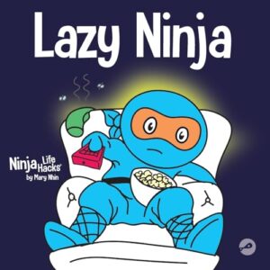 lazy ninja: a children’s book about setting goals and finding motivation (ninja life hacks)