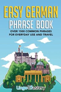 easy german phrase book: over 1500 common phrases for everyday use and travel