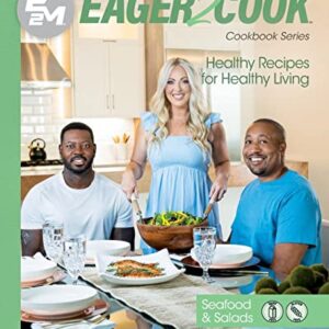 Eager 2 Cook, Healthy Recipes for Healthy Living: Seafood & Salads