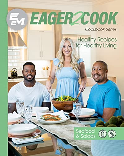 Eager 2 Cook, Healthy Recipes for Healthy Living: Seafood & Salads