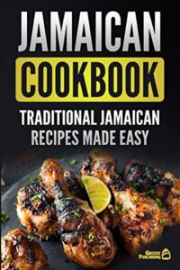 jamaican cookbook: traditional jamaican recipes made easy