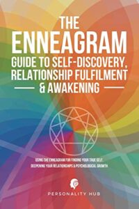 the enneagram guide to self-discovery, relationship fulfilment & awakening: using the enneagram for finding your true self, deepening your relationships & psychological growth