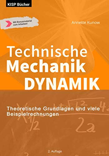 Technische Mechanik Dynamik: Theoretische Grundlagen und viele Beispielrechnungen (German Edition)