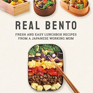 Real Bento: Fresh and Easy Lunchbox Recipes from a Japanese Working Mom